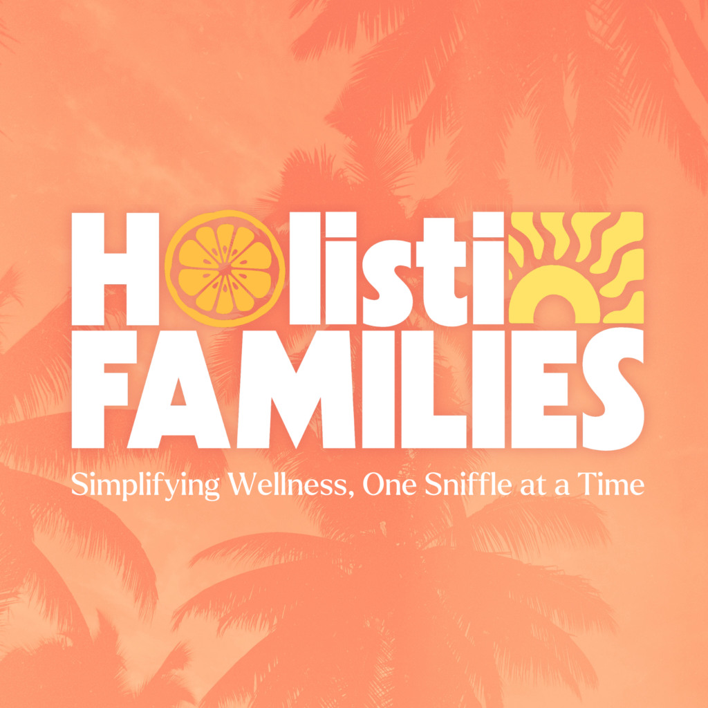 Family Wellness Made Simple + Fun - Holistic Families